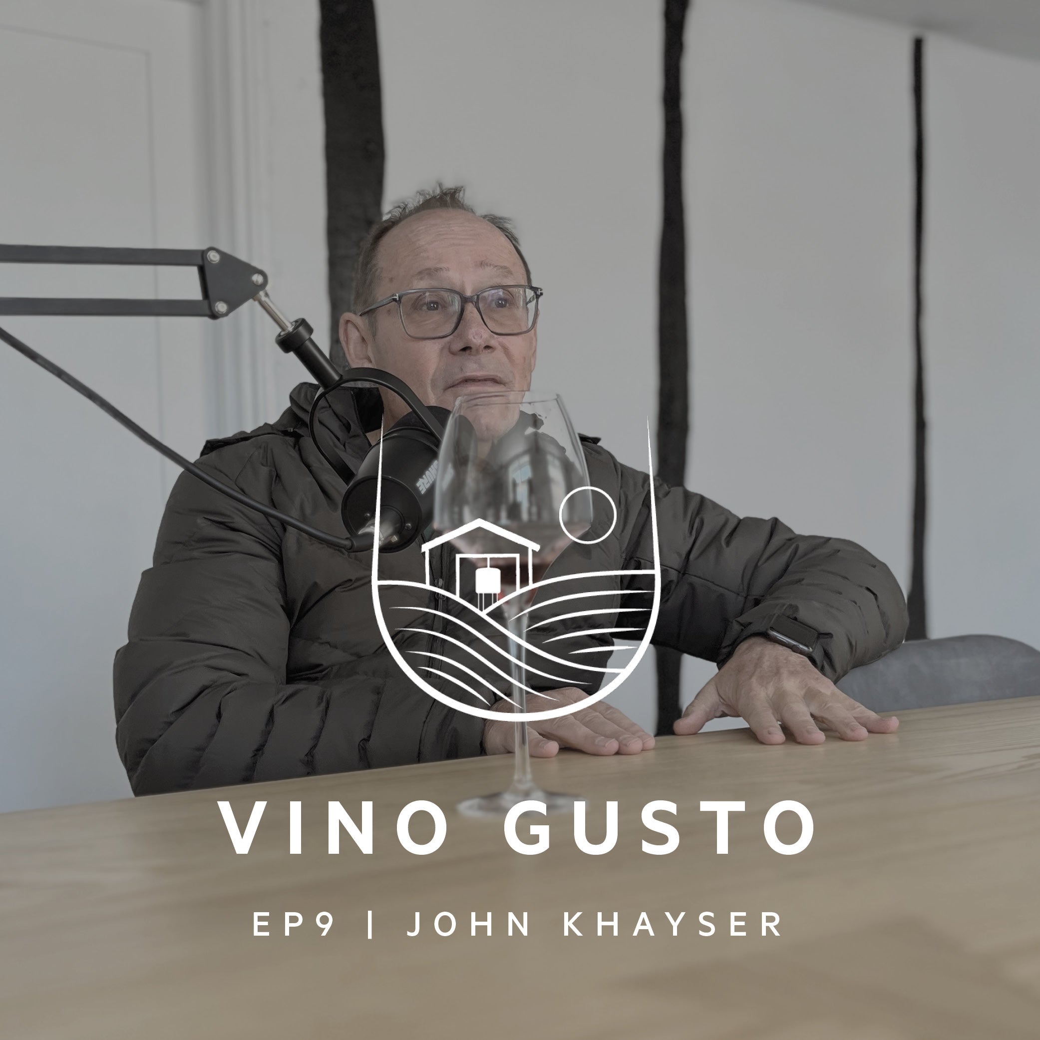 Ep.9 | John Khayser – Vino Gusto